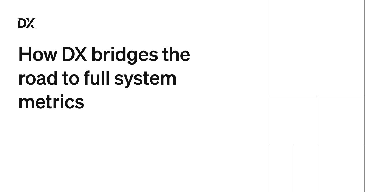 How DX bridges the road to full system metrics