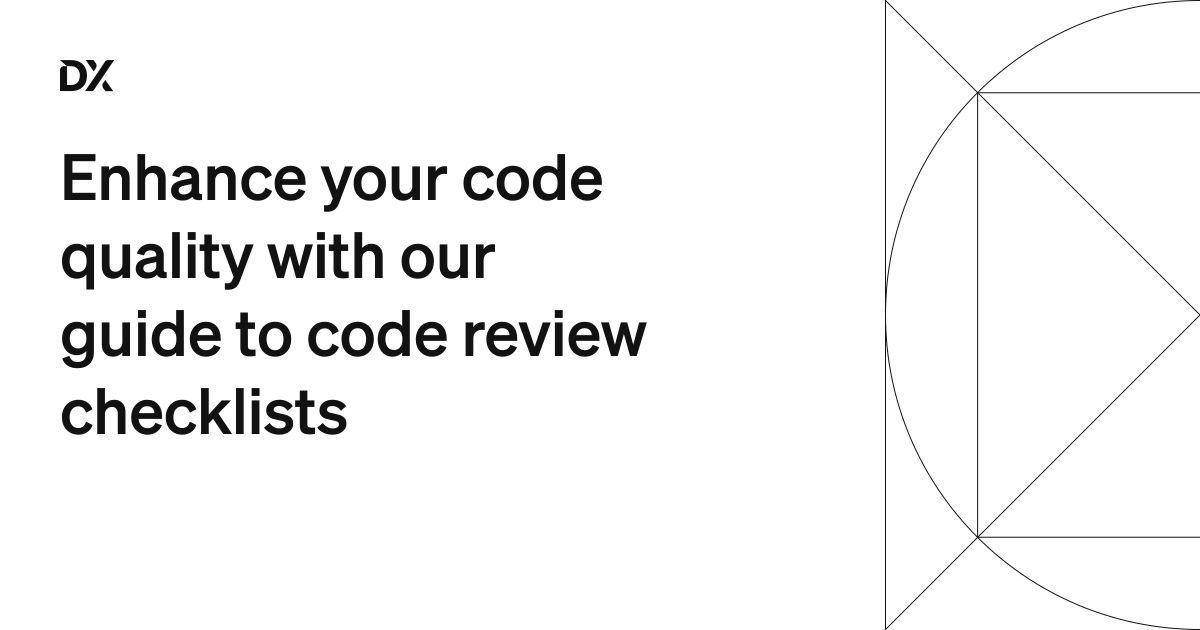 Enhance Your Code Quality With Our Guide To Code Review Checklists