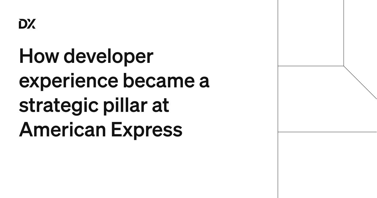 How developer experience became a strategic pillar at American Express