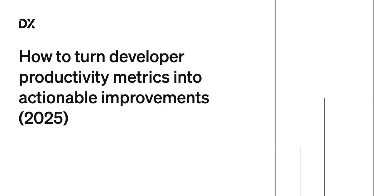 How to turn developer productivity metrics into actionable improvements (2025)