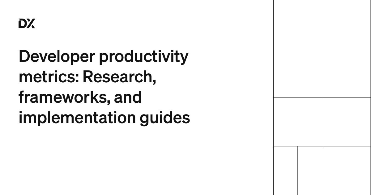 Developer productivity metrics: Research, frameworks, and ...
