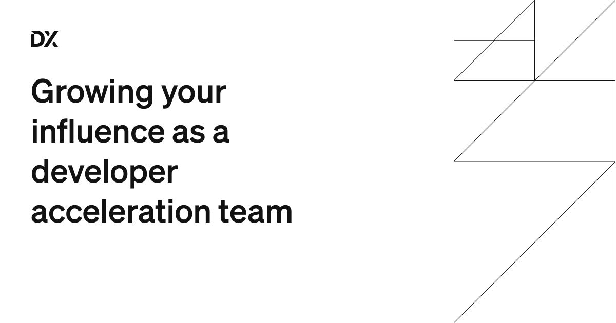 Growing your influence as a developer acceleration team