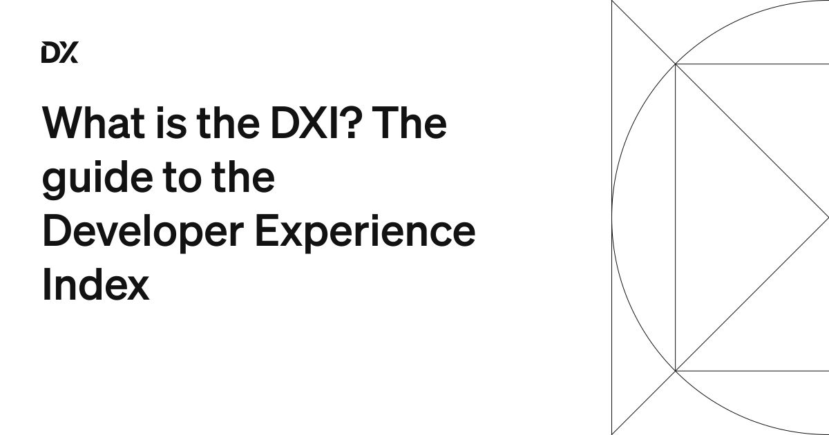 What is the DXI? The guide to the Developer Experience Index