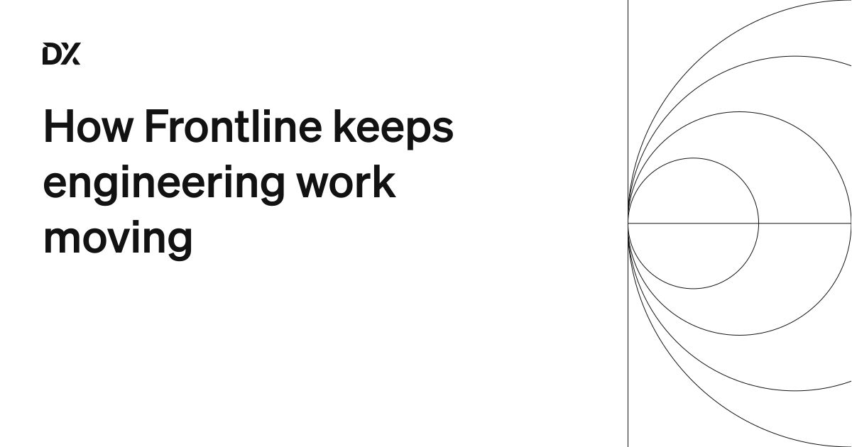 How Frontline keeps engineering work moving