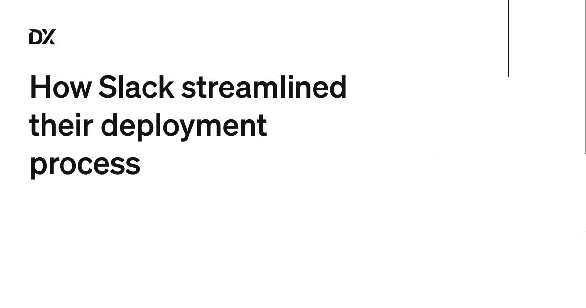 How Slack streamlined their deployment process