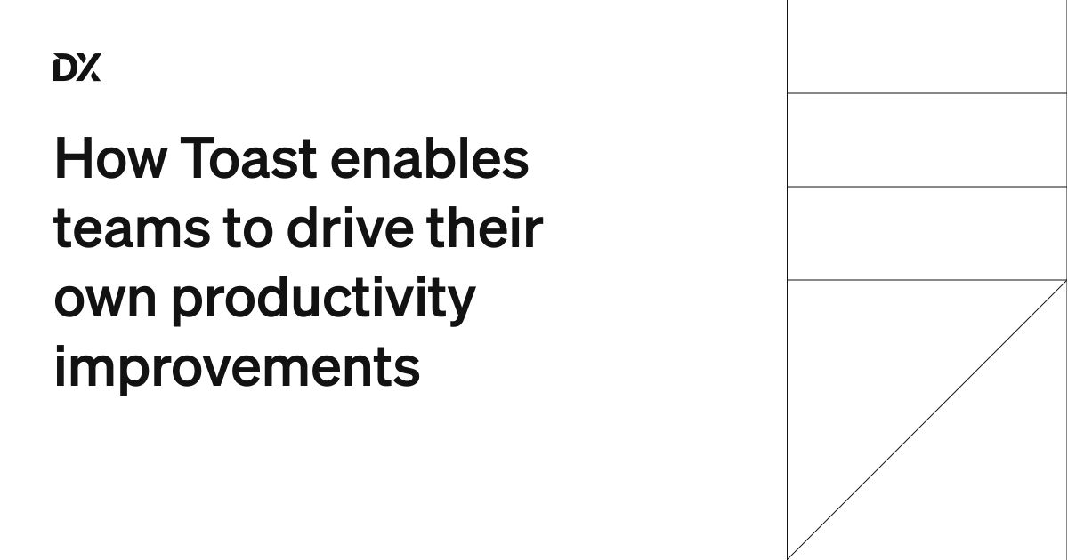 How Toast enables teams to drive their own productivity improvements