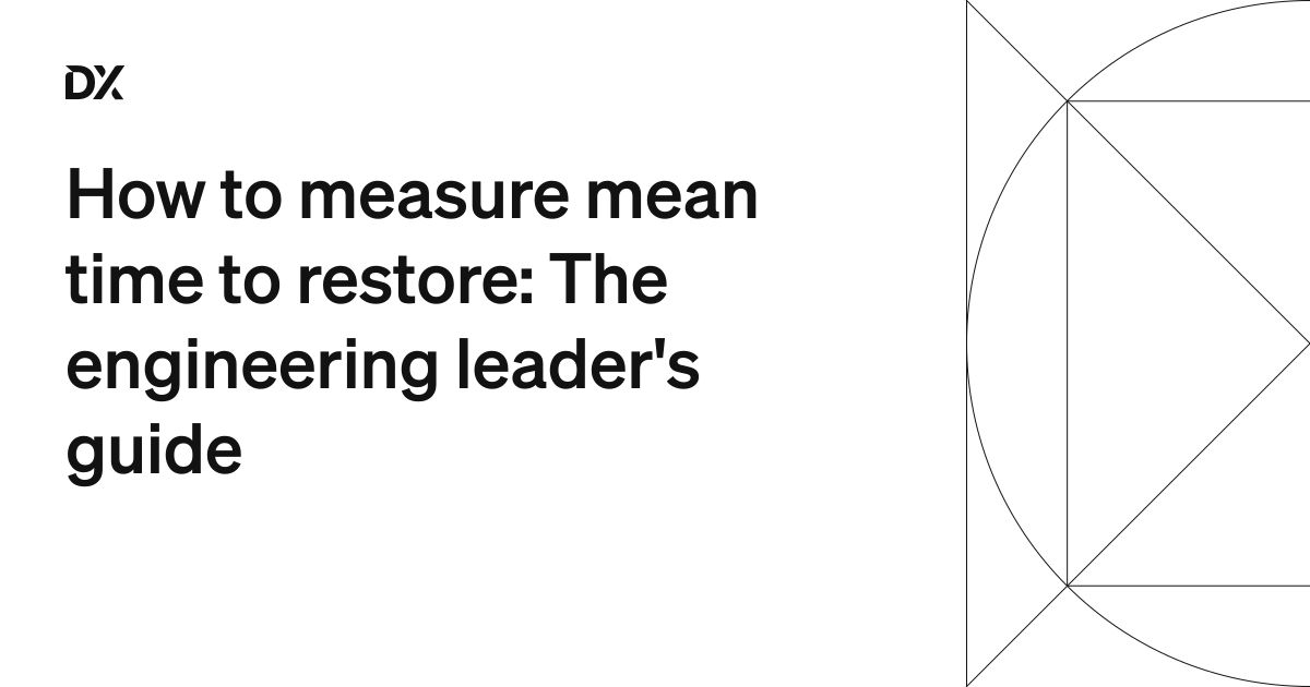 How to measure mean time to restore: The engineering leader's guide