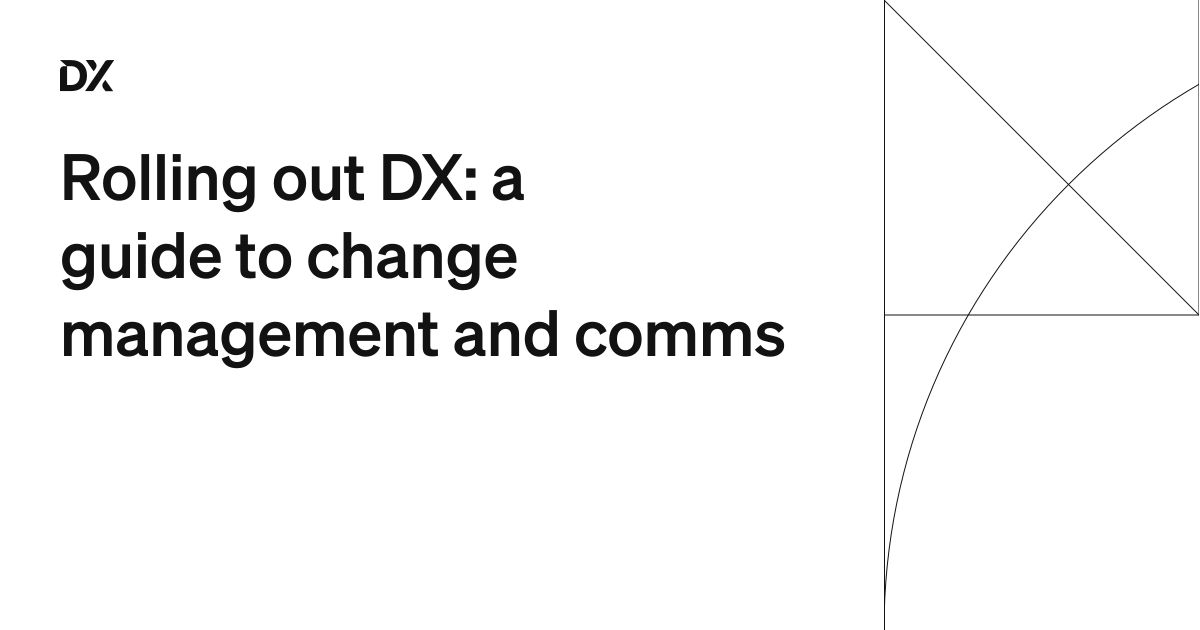 Rolling out DX: a guide to change management and comms