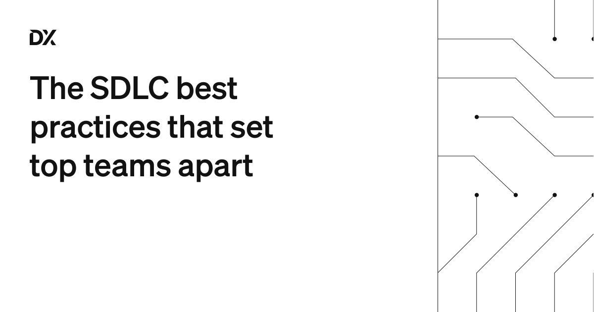 The SDLC best practices that set top teams apart