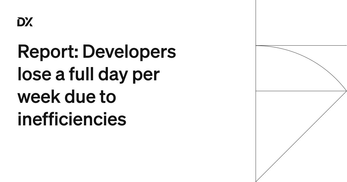 Report: Developers lose a full day per week due to inefficiencies