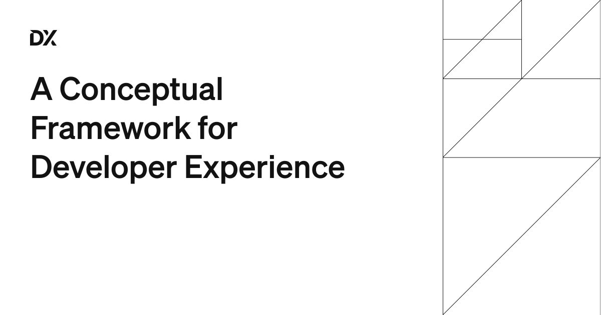 A Conceptual Framework for Developer Experience