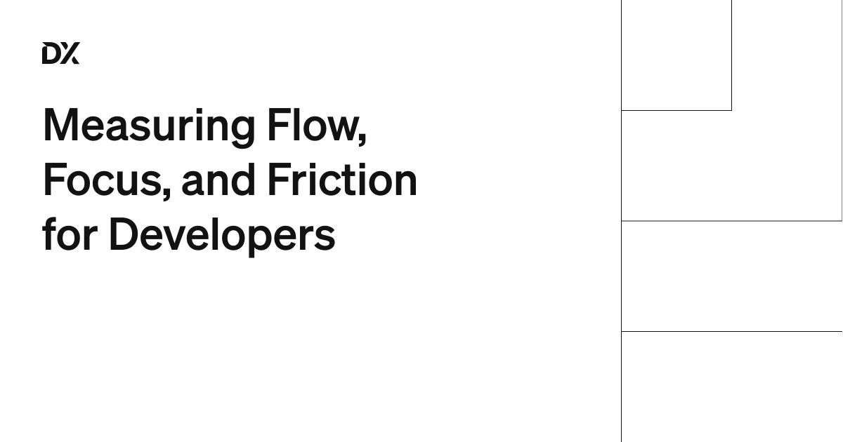 Measuring Flow, Focus, and Friction for Developers