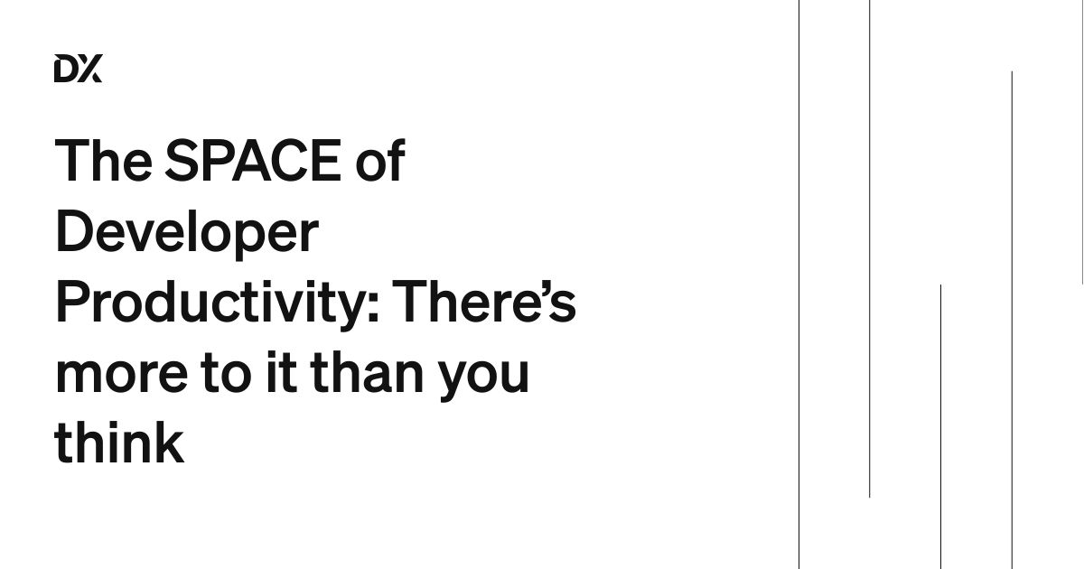 The Space Of Developer Productivity Theres More To It Than You Think