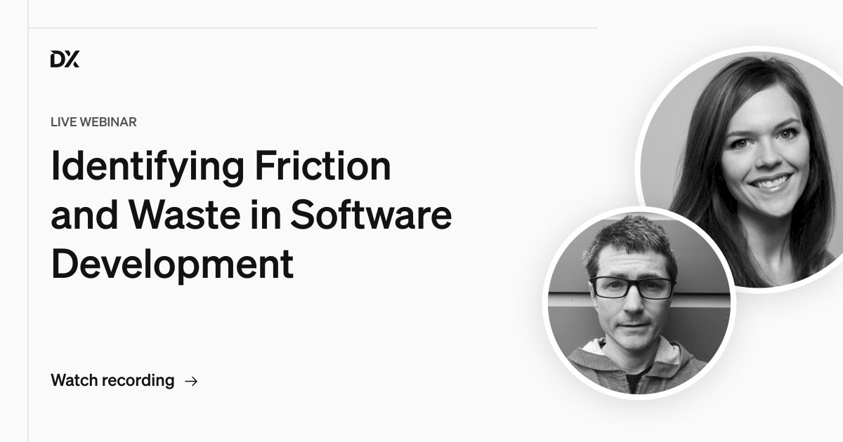 Identifying Friction and Waste in Software Development