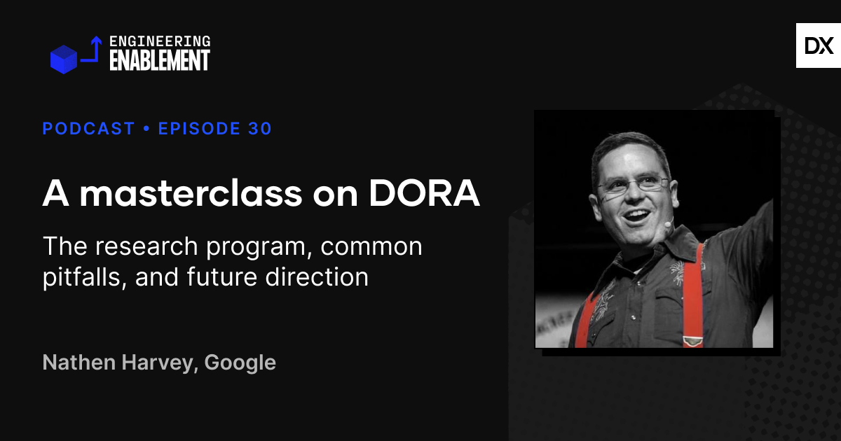 Mastering DORA metrics with Google's Nathen Harvey