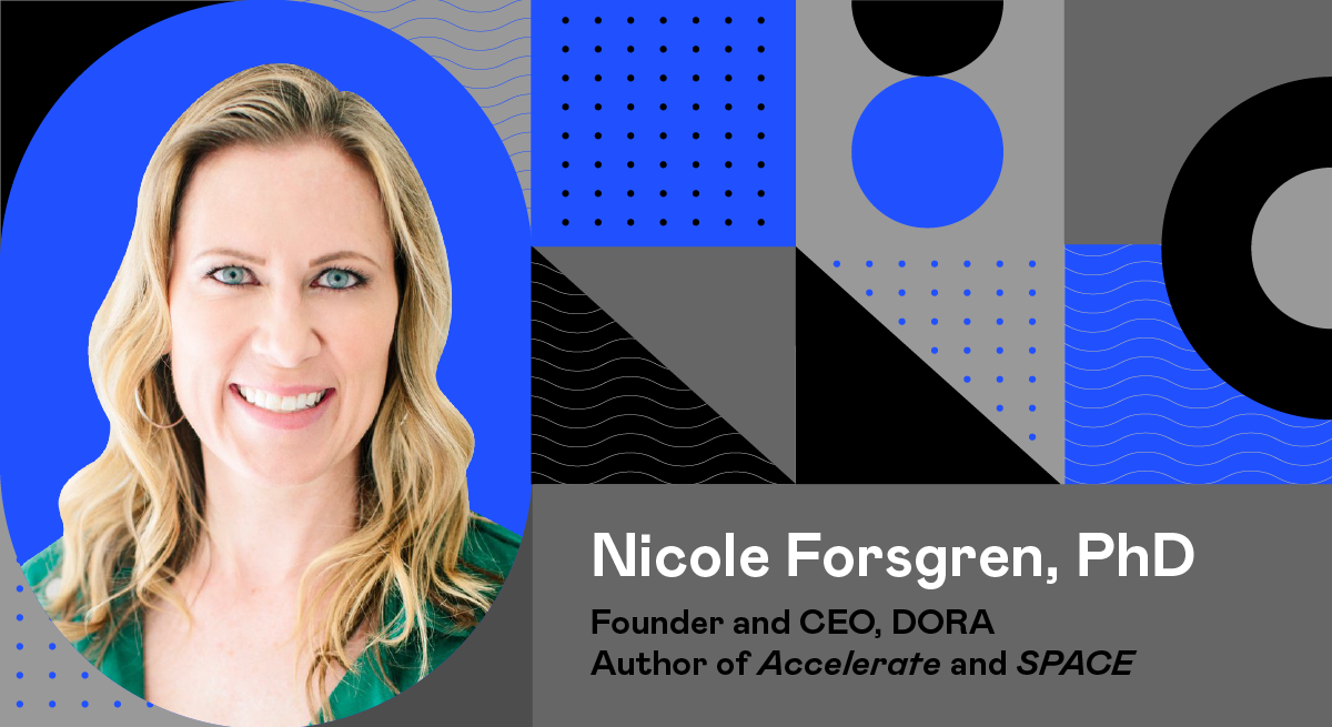 From DORA to SPACE to DX — A Fireside Chat with Nicole Forsgren