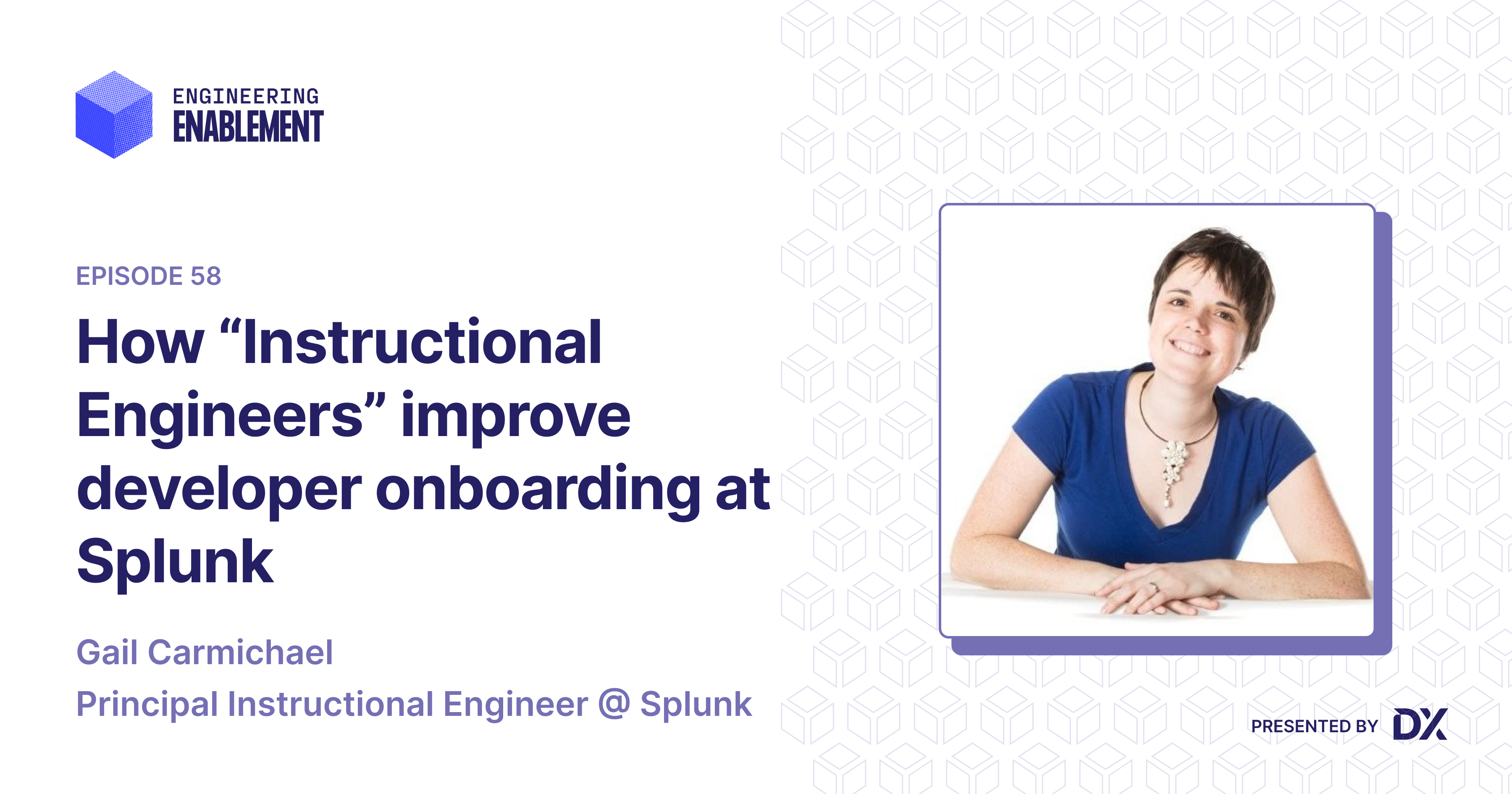 How Instructional Engineers” Improve Developer Onboarding At Splunk